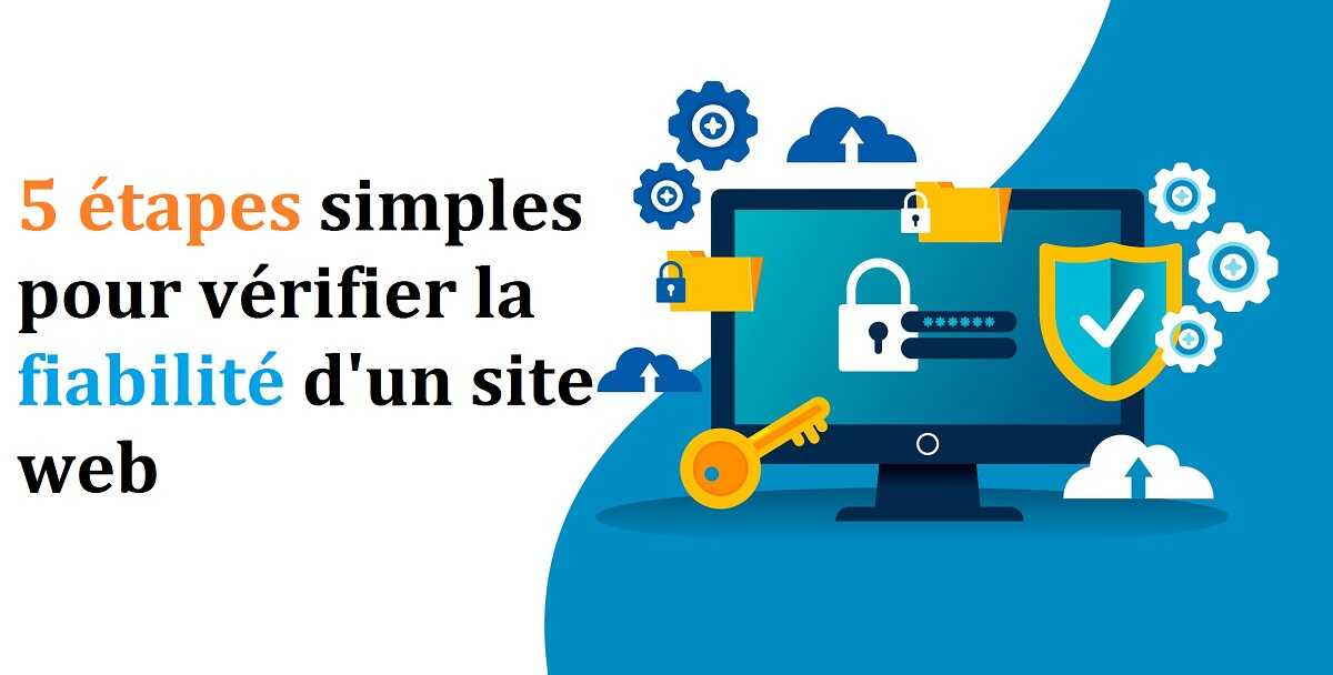 6 outils pour vérifier la fiabilité d'un site web - BDN